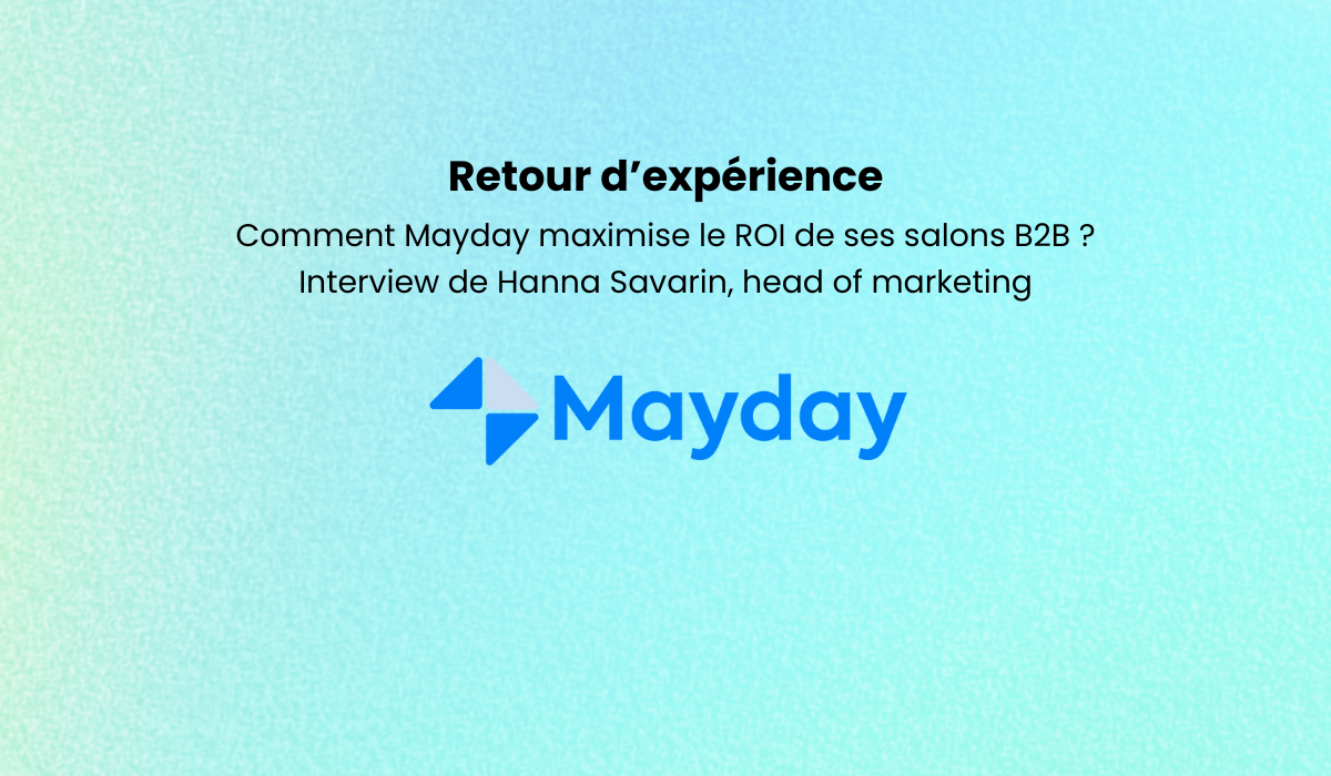 Maximiser le ROI d’un salon B2B avec Hanna Savarin, Head of marketing chez Mayday - Podcast Le ...